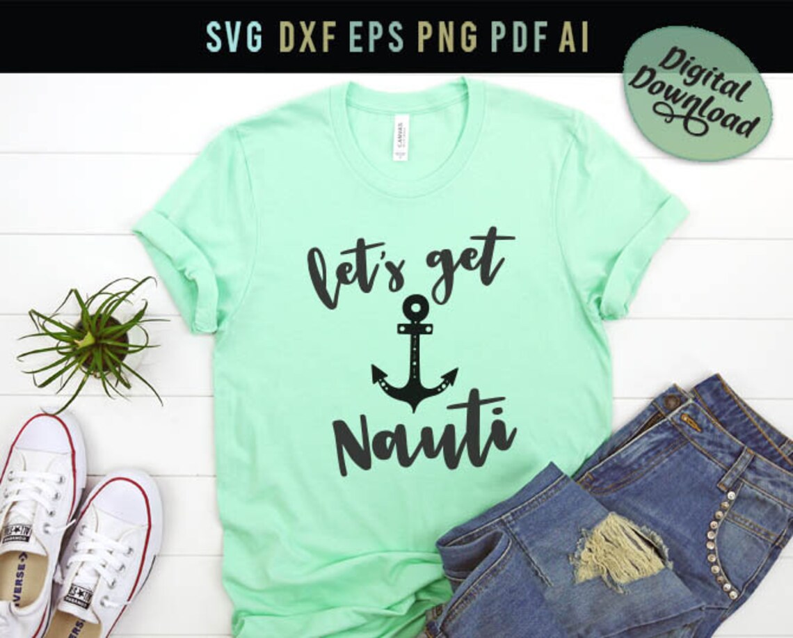 Let's get nauti Svg Ship sign Svg Sailing t-shirt Svg | Etsy