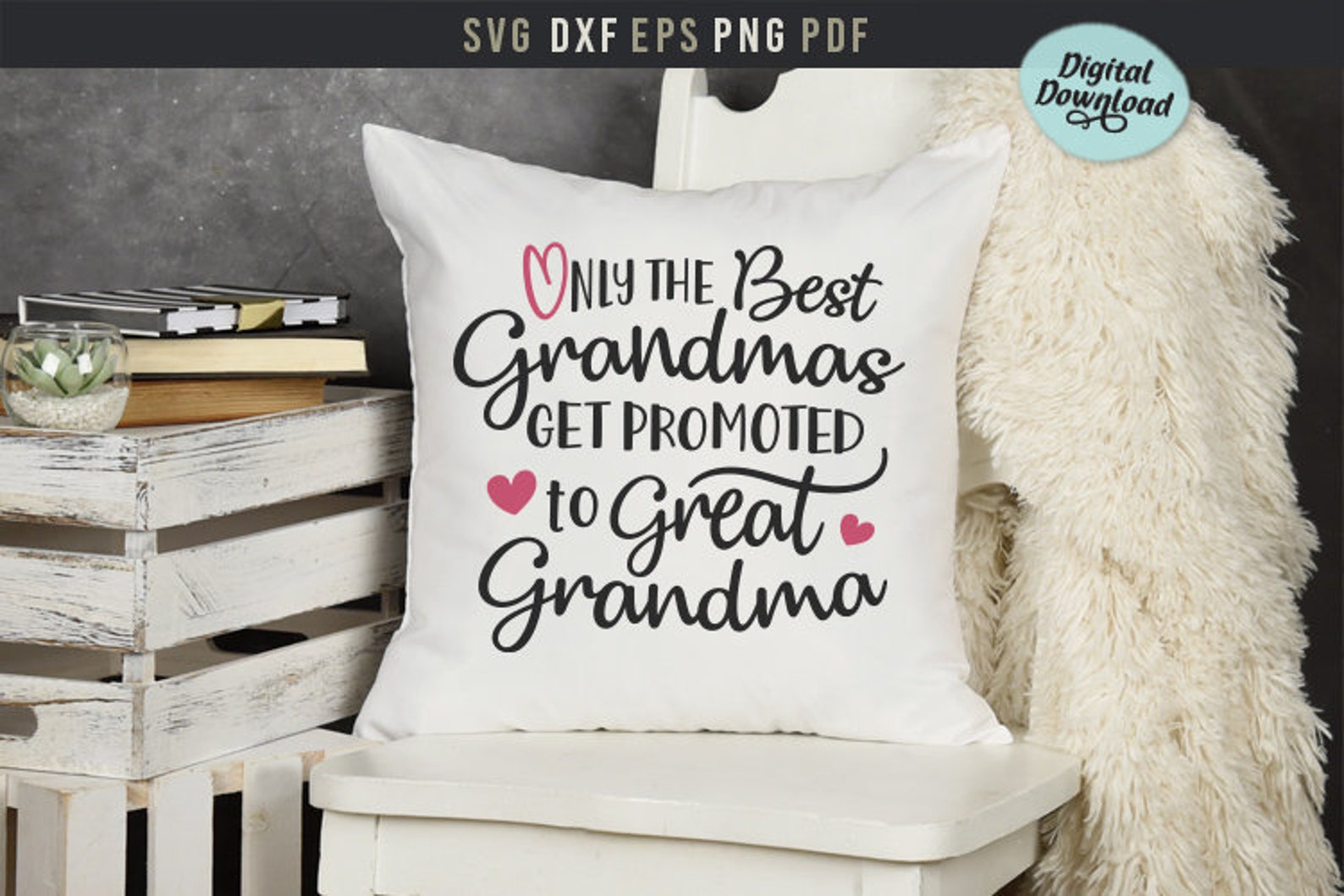 Only The Best Grandmas Get Promoted To Great Grandma Svg Png Etsy