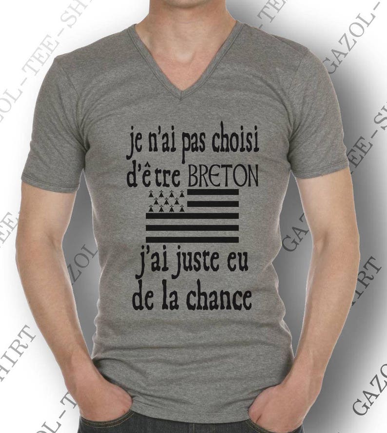 T-shirt Je n' ai pas choisi d' être breton, j' ai juste eu de la chance ... T-shirt Je n' ai pas choisi d' être breton, j' ai juste eu de la chance ...