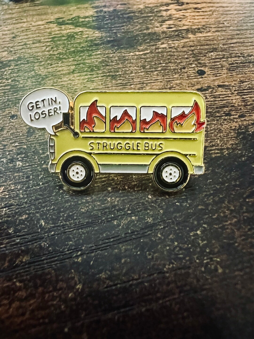 Funny Struggle Bus Get in Loser Pin - Etsy