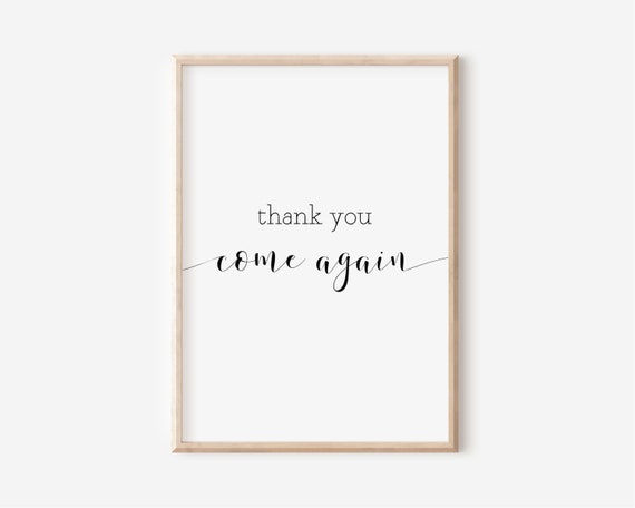 Come Again Thank You Sign