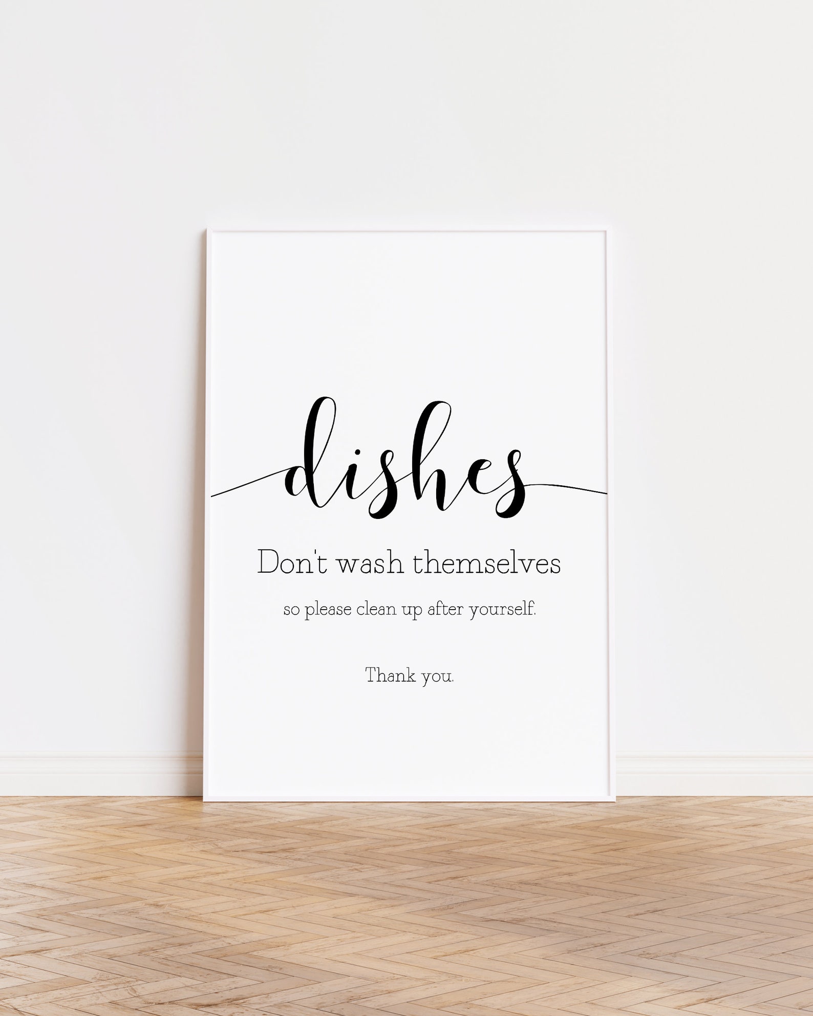 Dishes Don't Wash Themselves so Please Clean up After Yourself Thank ...