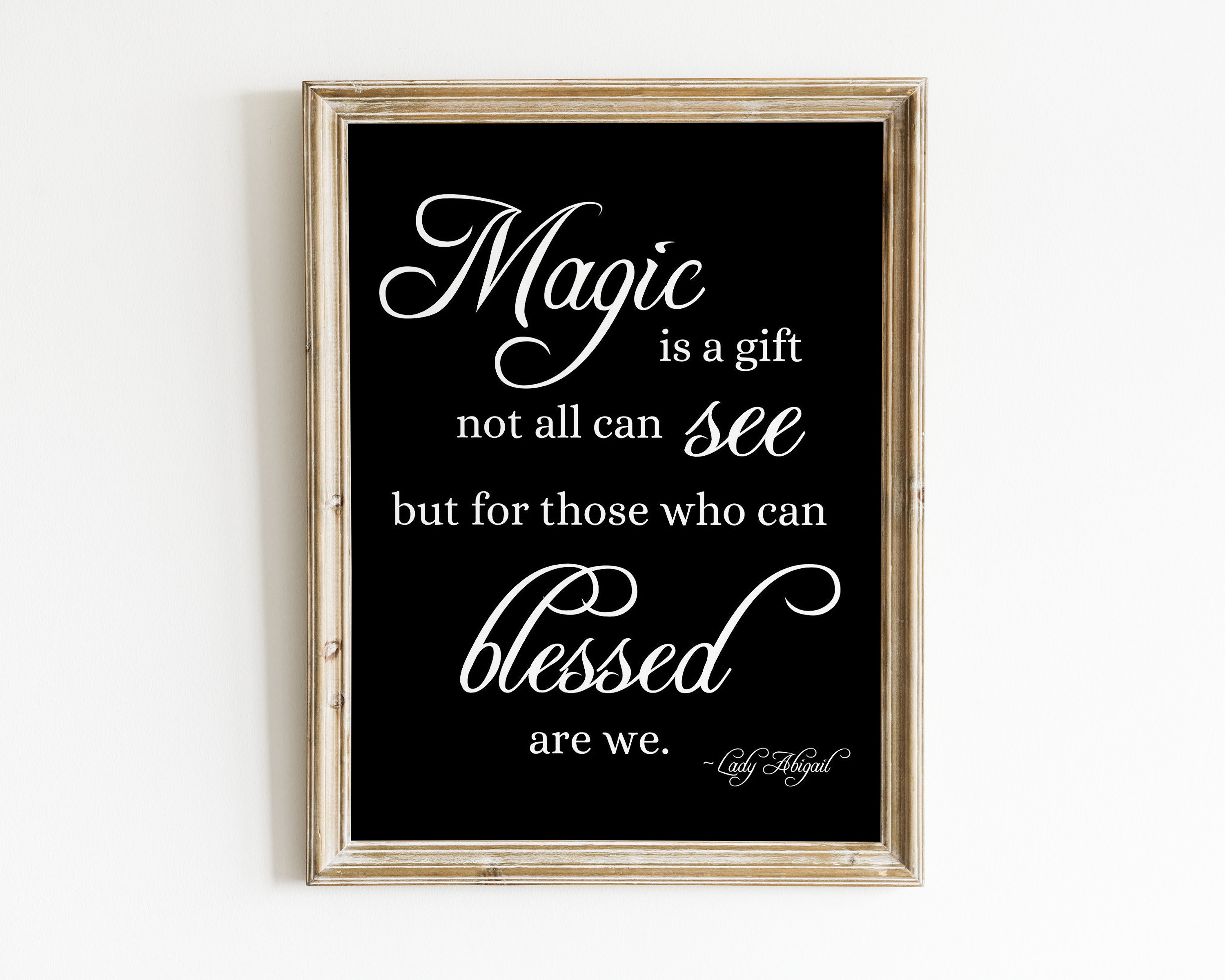 Magic is a Gift Not All Can See but for Those Who Can Blessed Are We ...