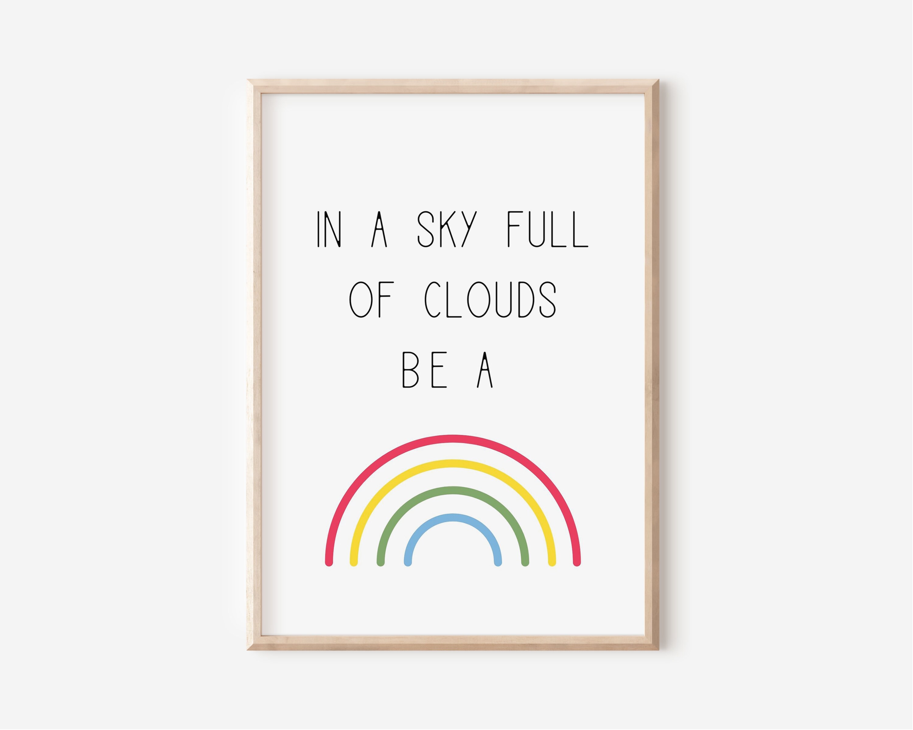 In a Sky Full of Clouds Be a Rainbow, Rainbow Art, Kids Room Decor ...