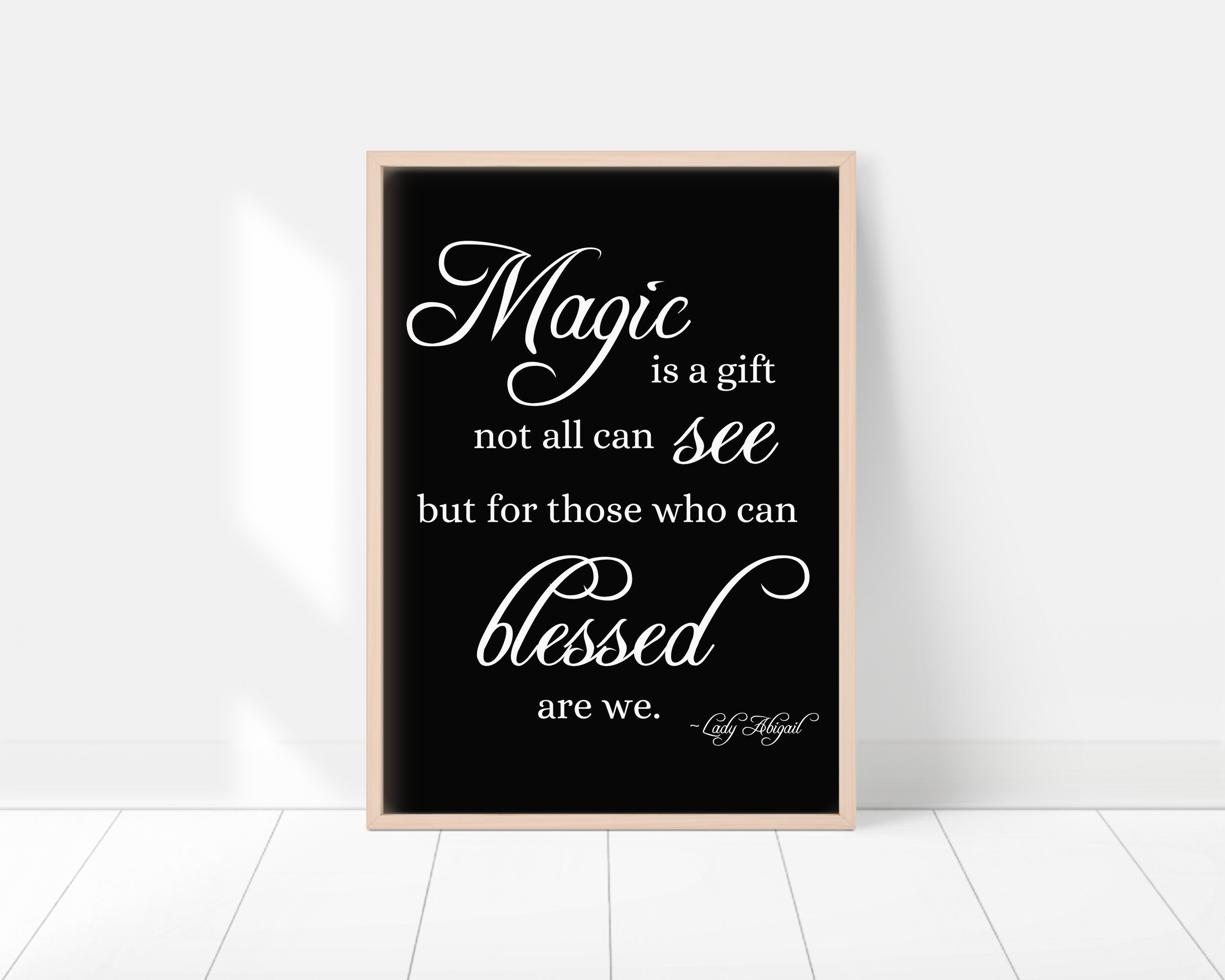 Magic is a Gift Not All Can See but for Those Who Can Blessed Are We ...