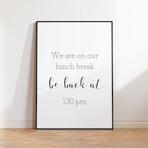 We Are on Our Lunchbreak, Be Back at 1:30 Pm, Lunch Break Sign, Out to ...