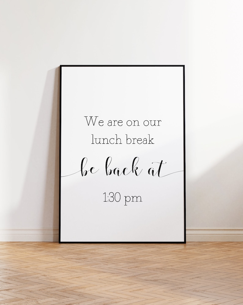 We Are on Our Lunchbreak, Be Back at 1:30 Pm, Lunch Break Sign, Out to ...
