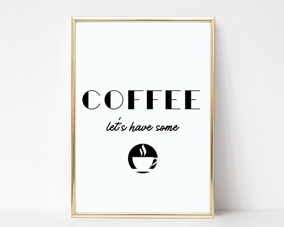 Coffee Let's Have Some Coffee Quote Coffee Art Coffee | Etsy