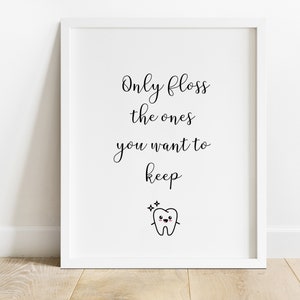 Only Floss the Ones You Want to Keep, Dental Office Art, Flossing Teeth ...