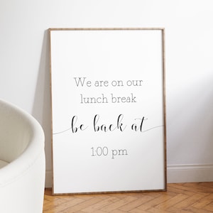 We Are on Our Lunch Break, Be Back at 1:00, Lunch Break Sign, Be Back ...