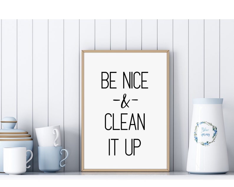 Be Nice and Clean It Up, Clean up Sign, Printable Sign, Cleaning Sign ...