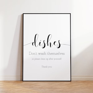 Dishes Don't Wash Themselves so Please Clean up After Yourself Thank ...
