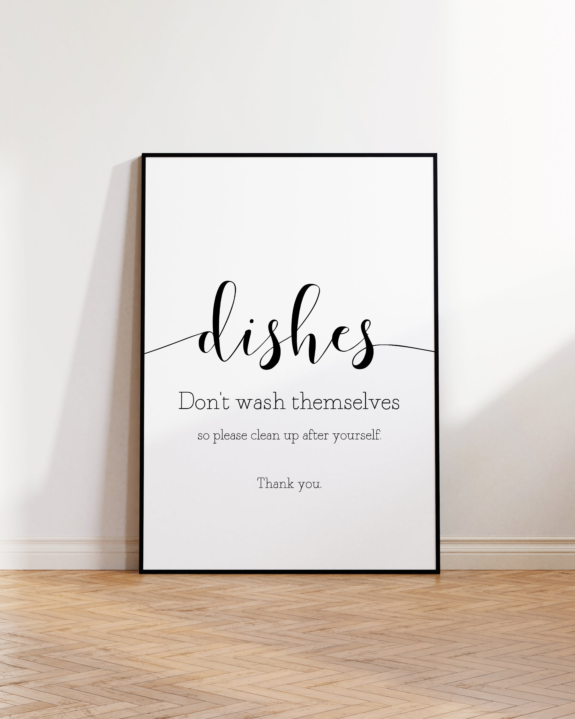 Dishes Don't Wash Themselves so Please Clean up After Yourself Thank ...
