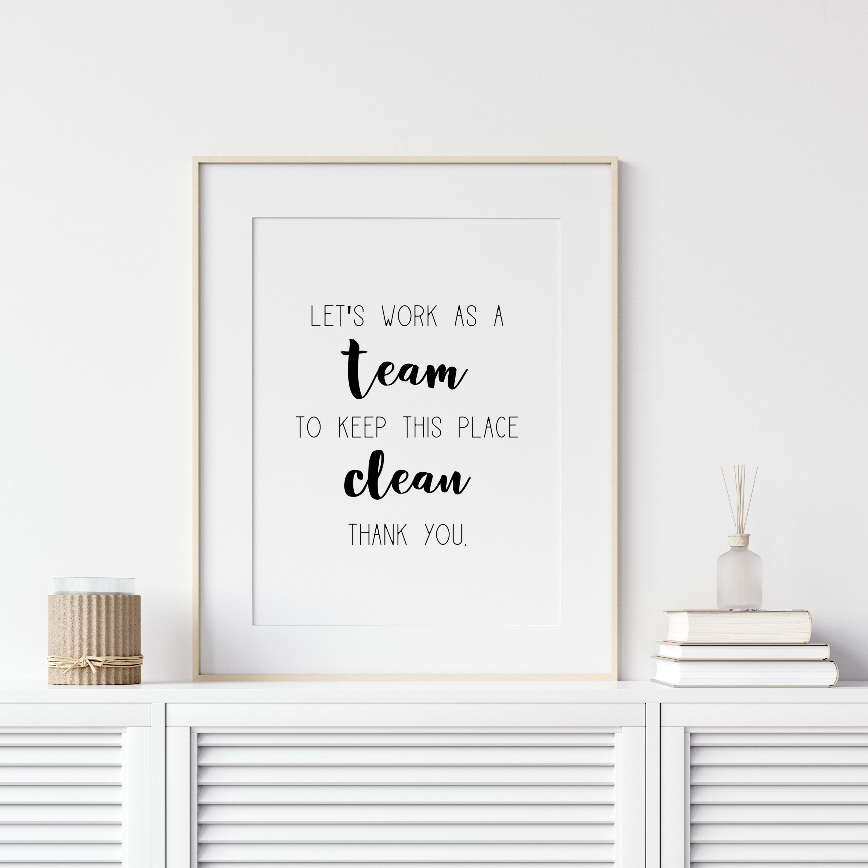 Let's Work as a Team to Keep This Place Clean Thank You, Clean up Sign ...