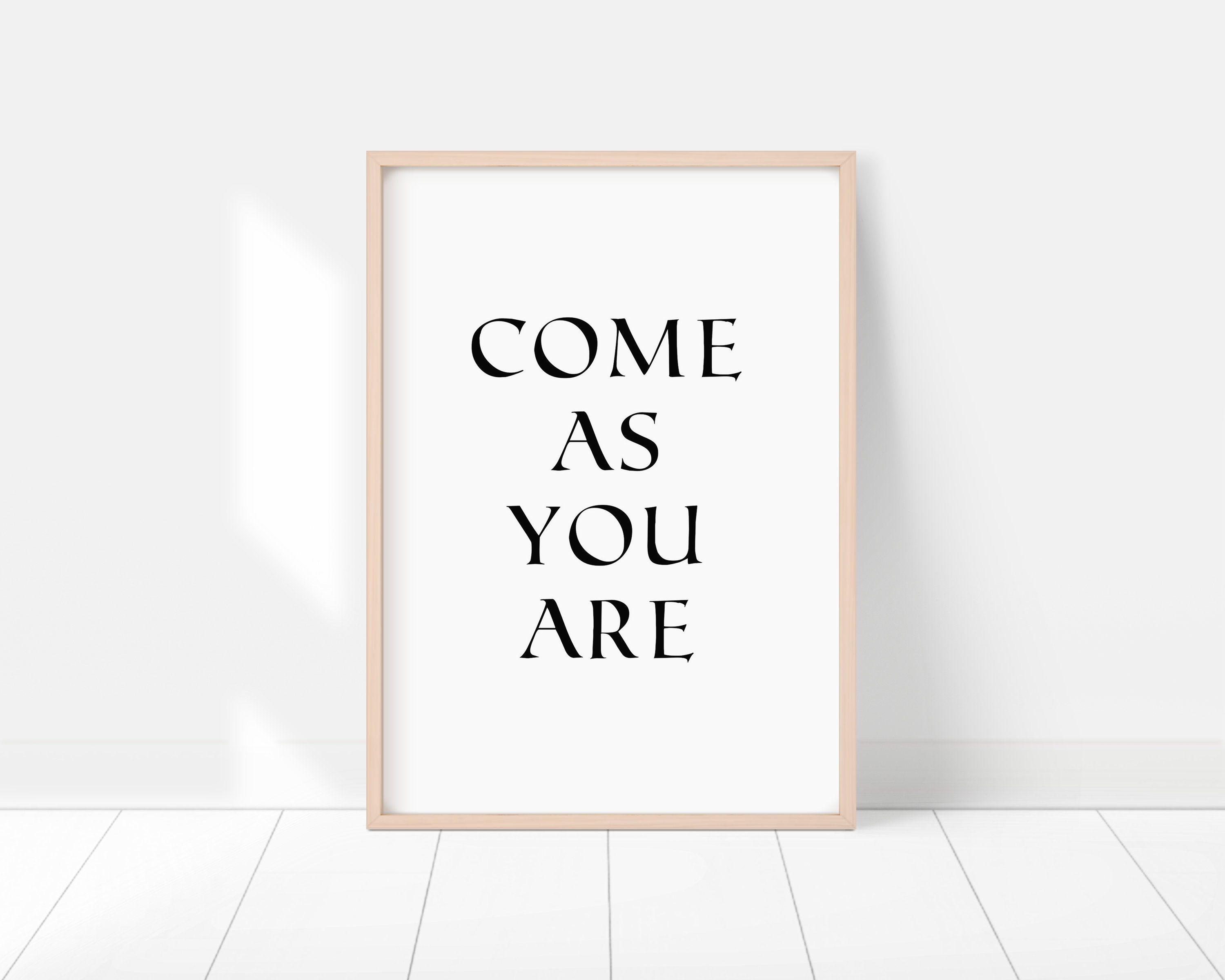 Come as You Are Print Come as You Are Wall Art Printable - Etsy Ireland