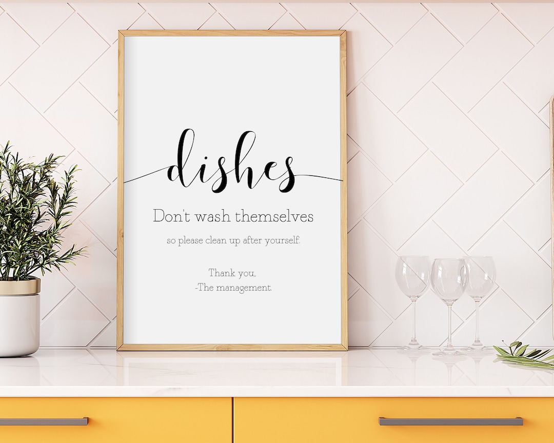 Dishes Don't Wash Themselves, Clean up Sign, Break Room Sign, Kitchen ...