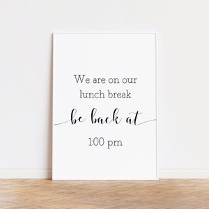 We Are on Our Lunch Break, Be Back at 1:00, Lunch Break Sign, Be Back ...