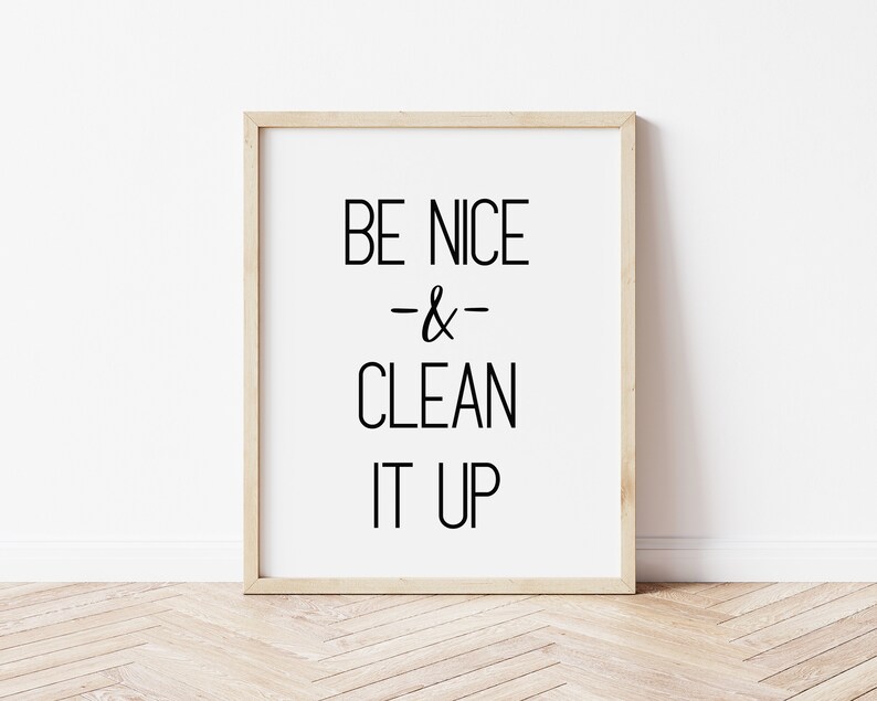 Be Nice and Clean It Up, Clean up Sign, Printable Sign, Cleaning Sign ...