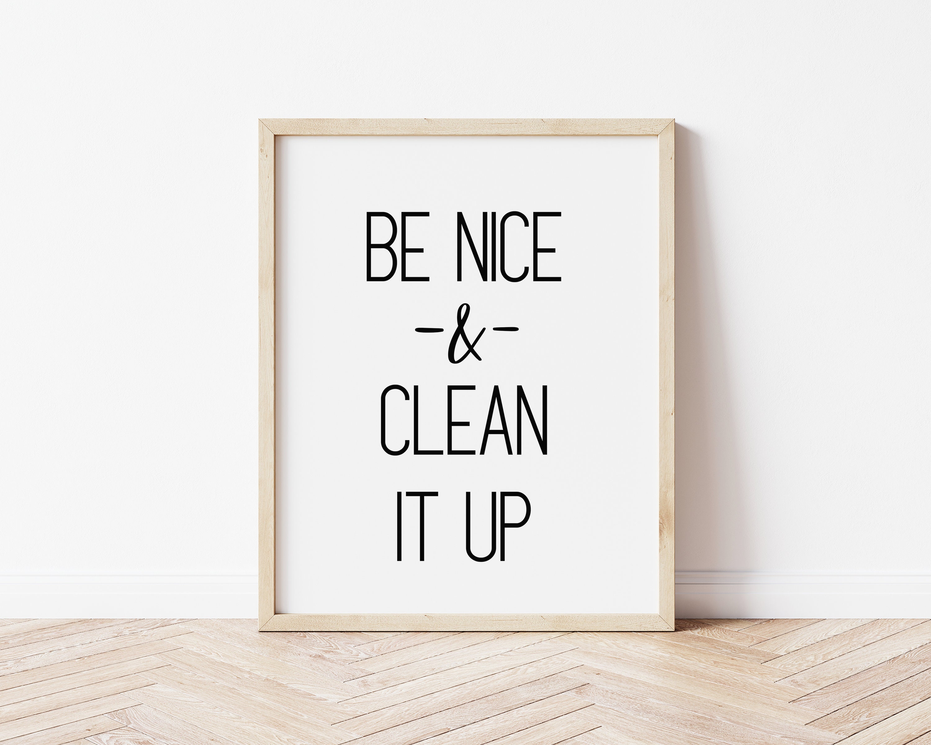 Be Nice and Clean It Up, Clean up Sign, Printable Sign, Cleaning Sign ...