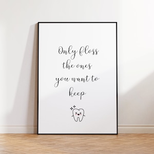 Only Floss the Ones You Want to Keep, Dental Office Art, Flossing Teeth ...