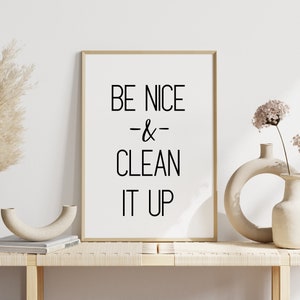 Be Nice and Clean It Up, Clean up Sign, Printable Sign, Cleaning Sign ...