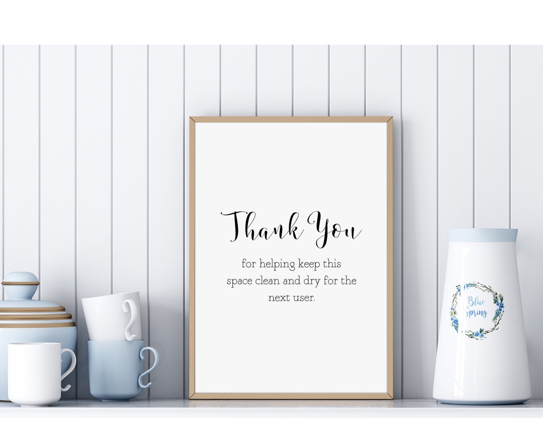 Thank You for Keeping This Place Clean and Dry for the Next User ...