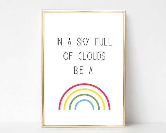 In a Sky Full of Clouds Be a Rainbow Kids Room Printable | Etsy