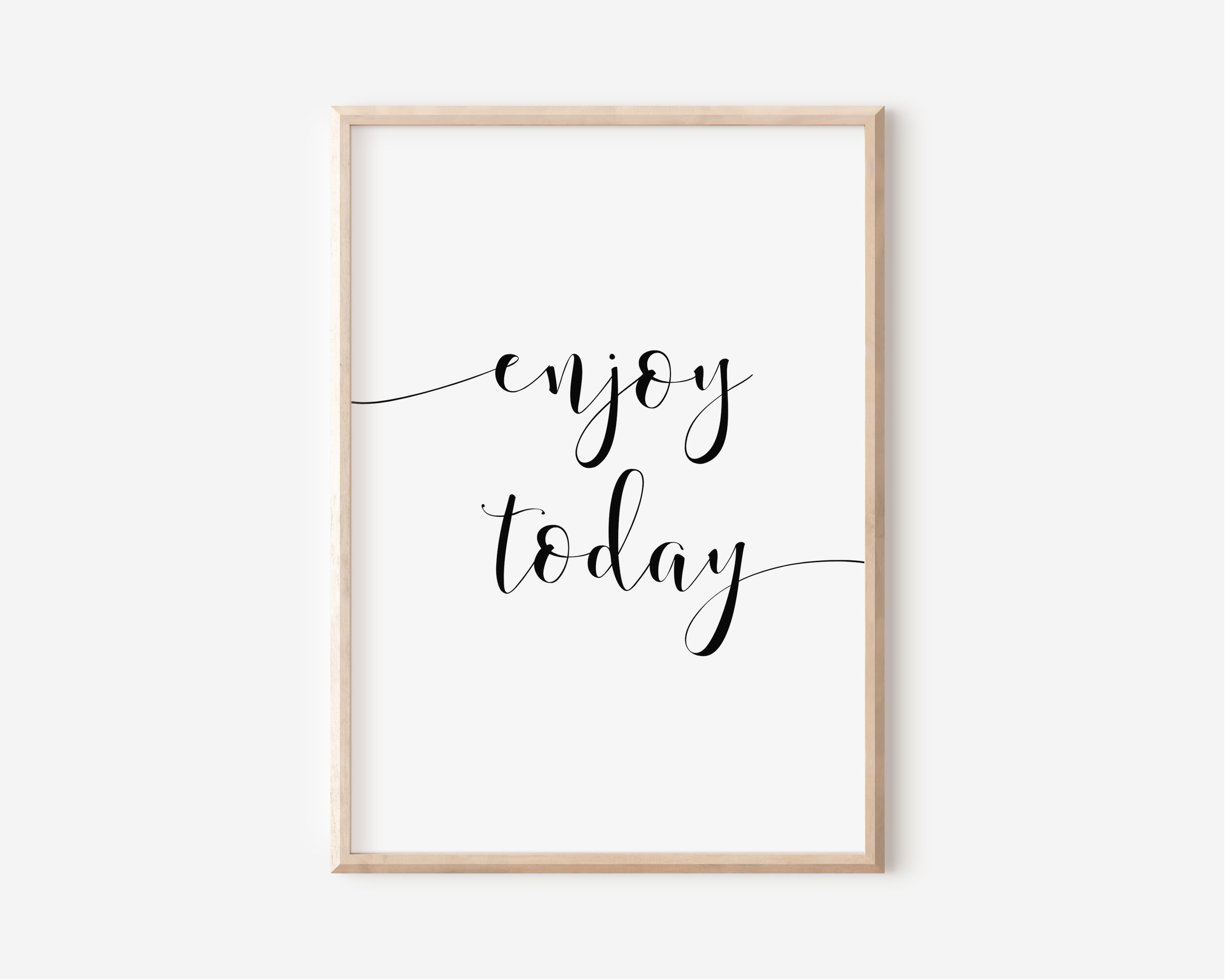 Enjoy Today Enjoy Today Print Enjoy Today Wall Art - Etsy