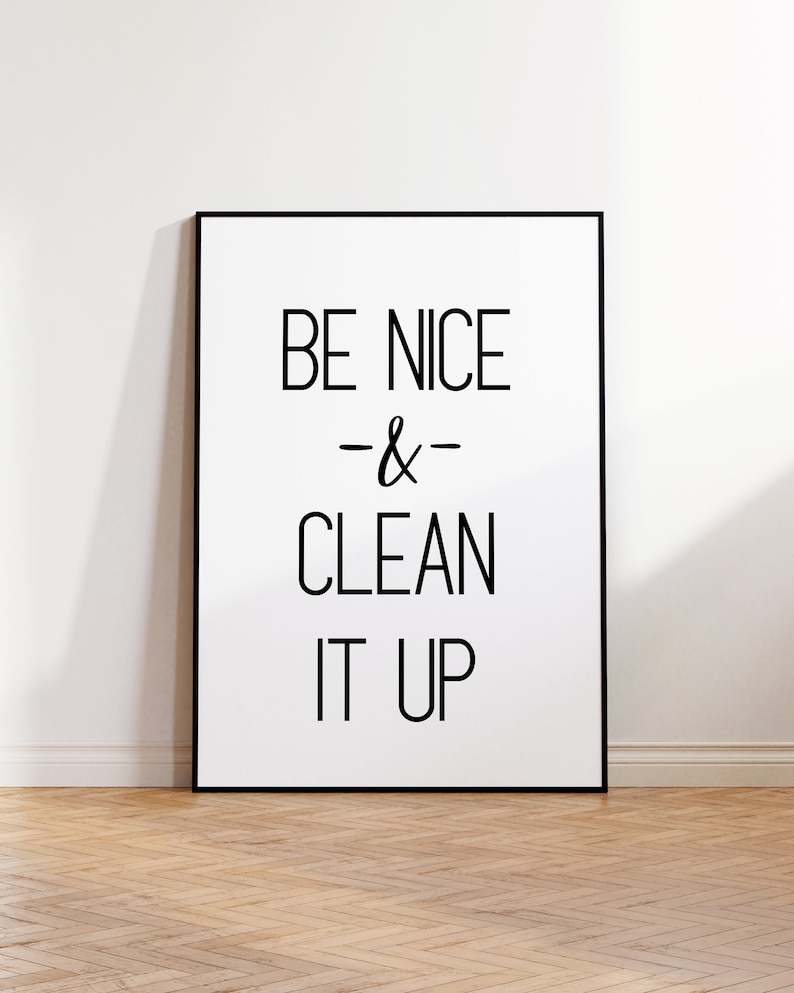 Be Nice and Clean It Up, Clean up Sign, Printable Sign, Cleaning Sign ...