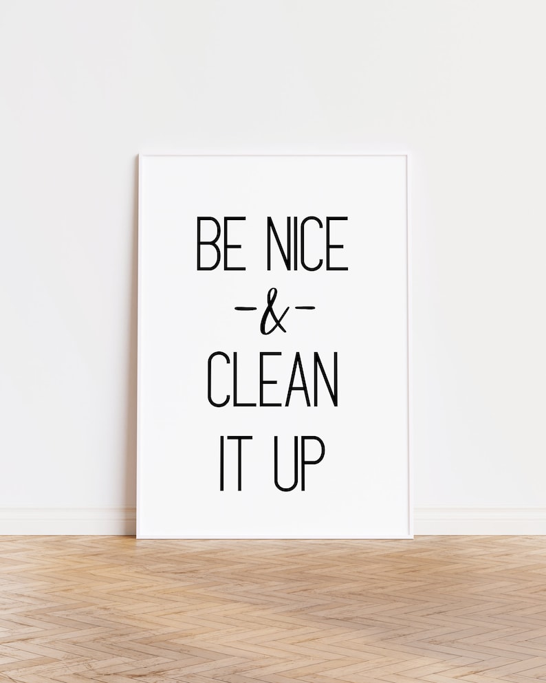 Be Nice and Clean It Up, Clean up Sign, Printable Sign, Cleaning Sign ...