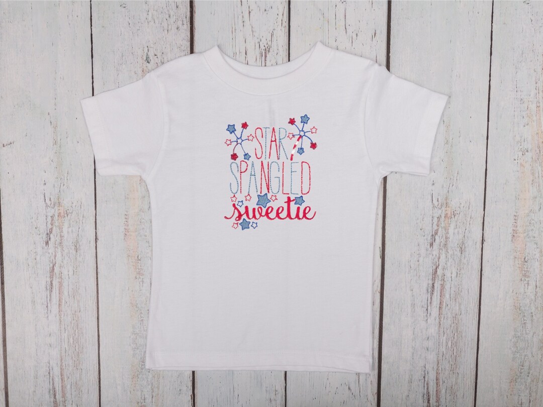 Star Spangled Sweetie, Fourth of July Shirt, Embroidered Shirt ...