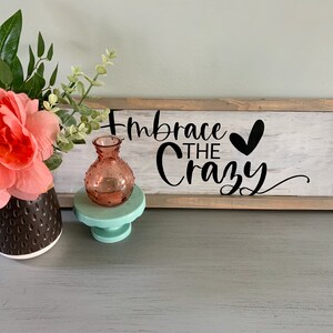 Embrace the Crazy Wall Sign . Wall Decor . Wall Sign With Quote . Funny ...