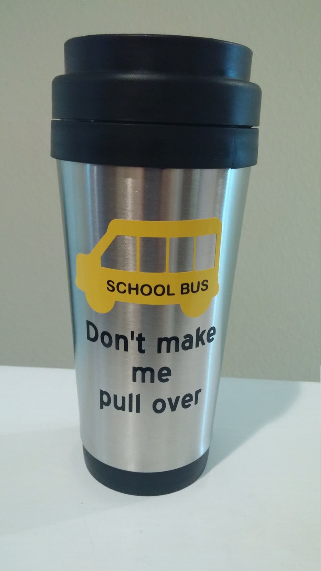 School Bus Driver-don't Make Me Pull Over-stainless Steel Travel ...