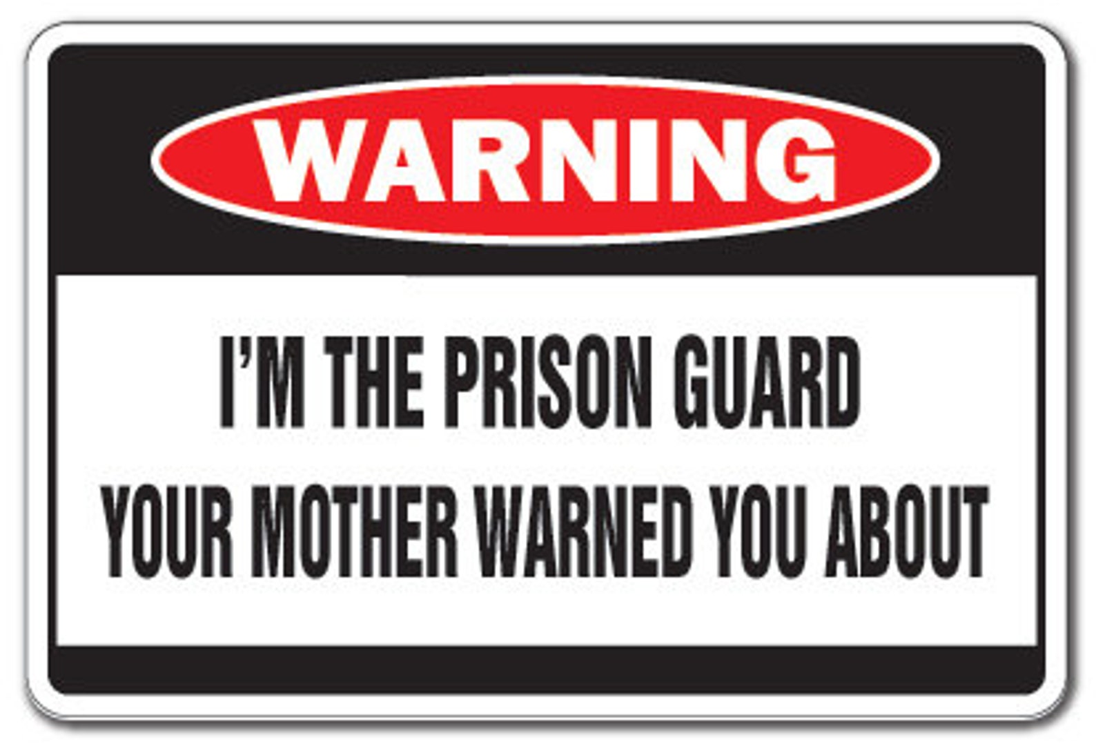 I'm The Prison Guard Warning Sign Mother Jail Bars | Etsy