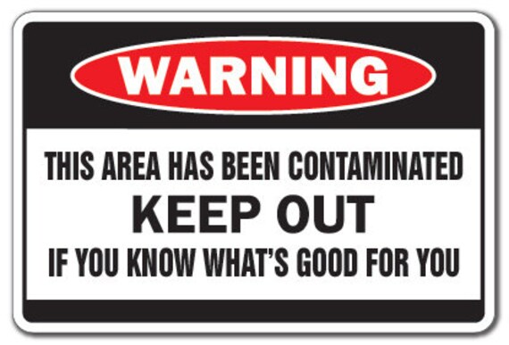 Area is Contaminated Warning Sign Keep Out Gift Funny | Etsy