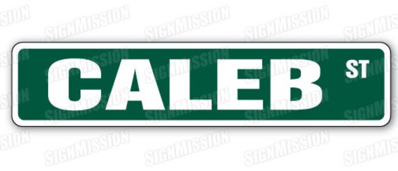 CALEB Street Sign Great Gift 100's of Names - Etsy