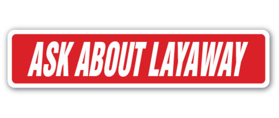 ASK ABOUT LAYAWAY Street Sign Payment Increaments Method - Etsy