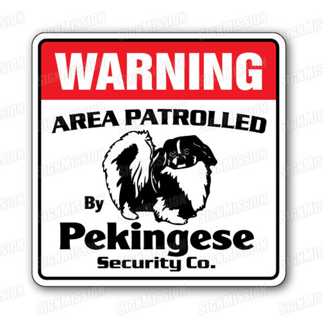 Pekingese Security Sign Area Patrolled by Pet Signs - Etsy