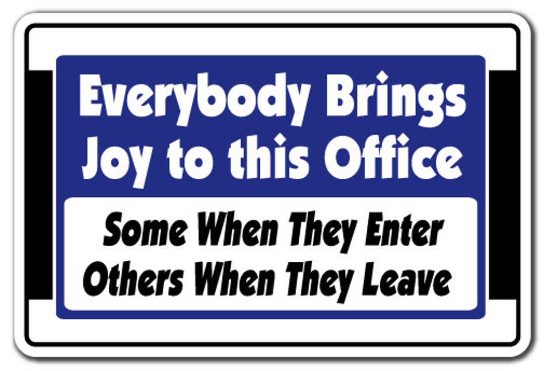 Everybody Brings Joy to This Office Novelty Sign Gift Gag Funny ...