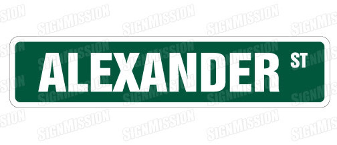 ALEXANDER Street Sign 100's of Names to Choose From - Etsy