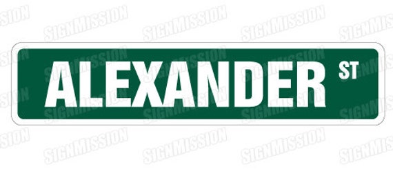 ALEXANDER Street Sign 100's of Names to Choose From | Etsy