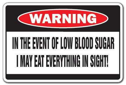 Low Blood Sugar Warning Sign Health Sick Funny Signs - Etsy