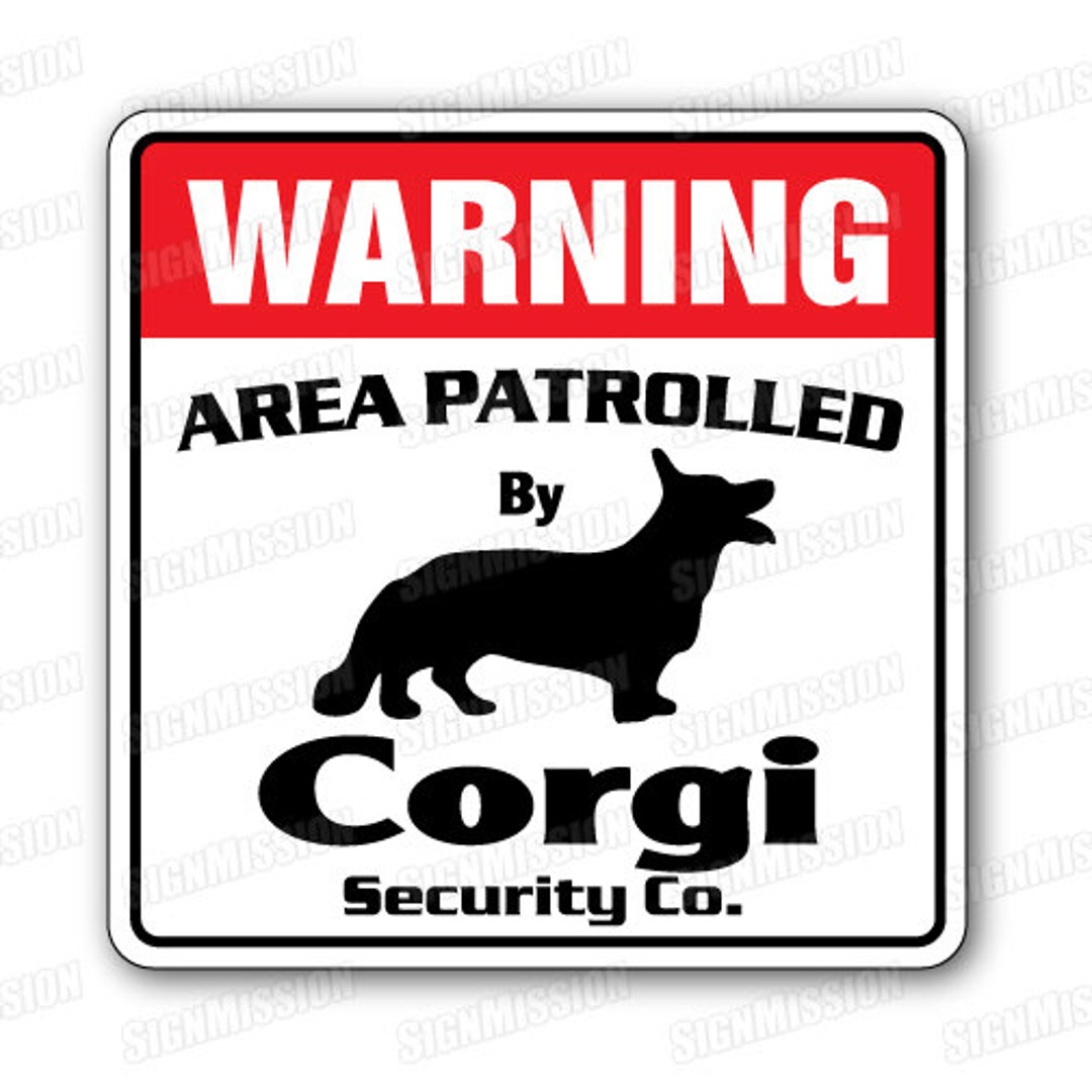 Corgi Security Sign Area Patrolled by Pet Signs - Etsy