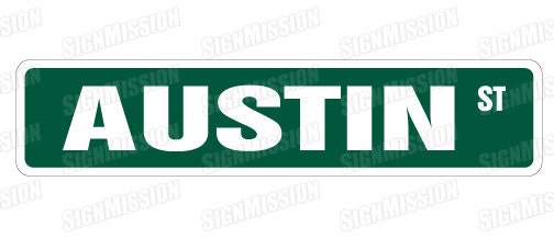 AUSTIN Street Sign 100s of Names to Choose From - Etsy