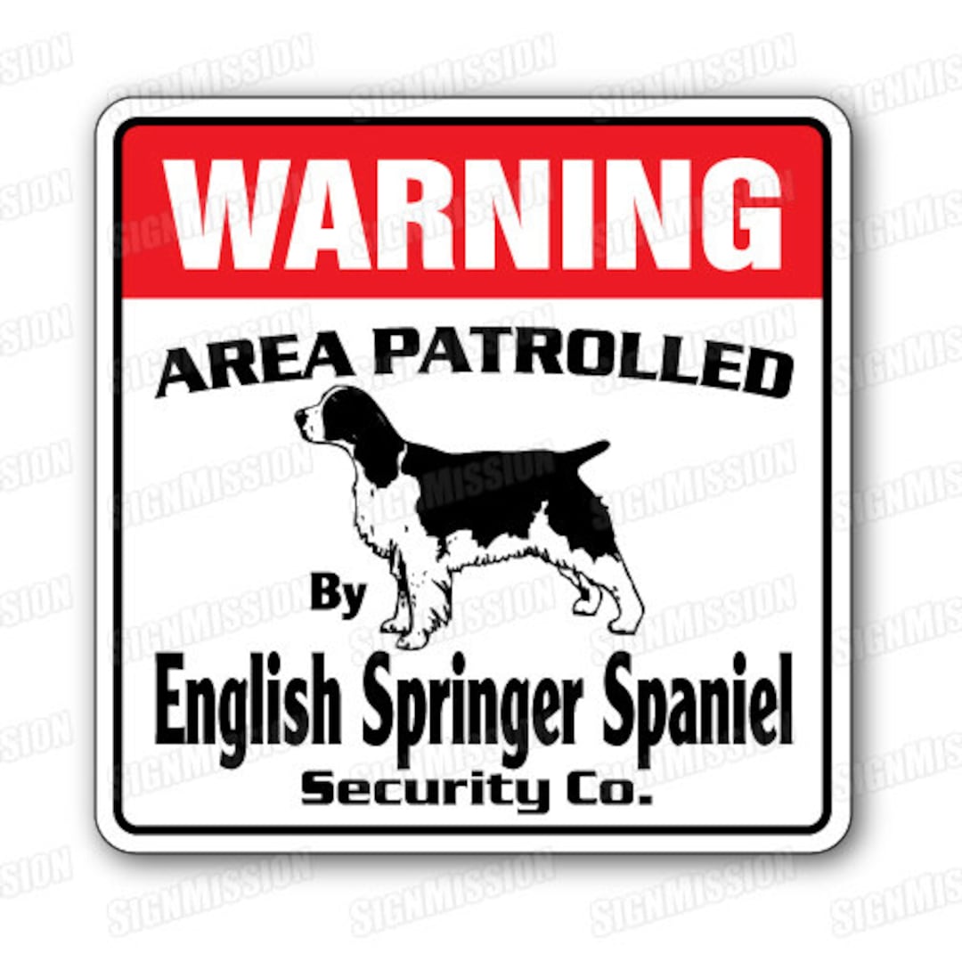 English Springer Spaniel Security Sign Area Patrolled by Pet - Etsy