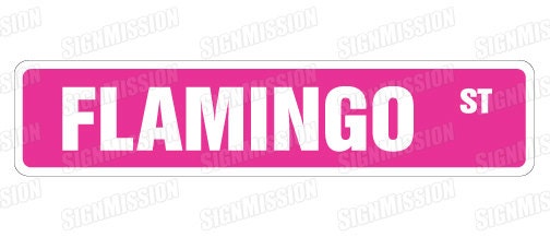 FLAMINGO Street Sign New Pink Flamingos Lover Gift - Etsy