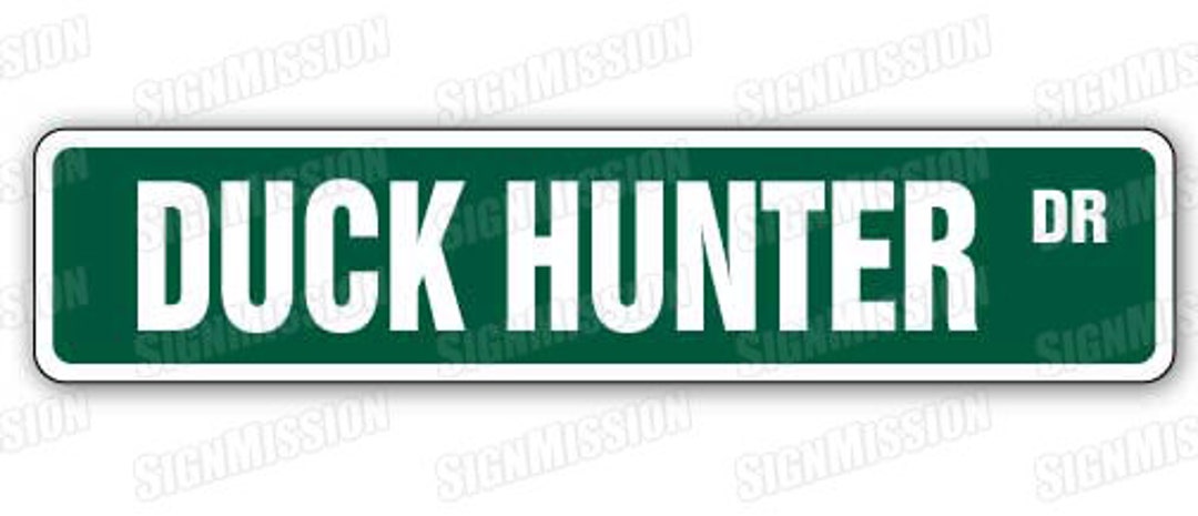 DUCK HUNTER Street Sign Hunting Shot Gun Decoy Signs - Etsy