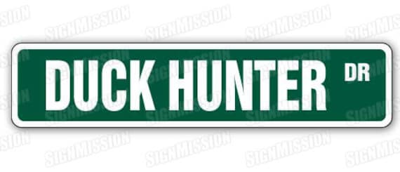DUCK HUNTER Street Sign Hunting Shot Gun Decoy Signs | Etsy