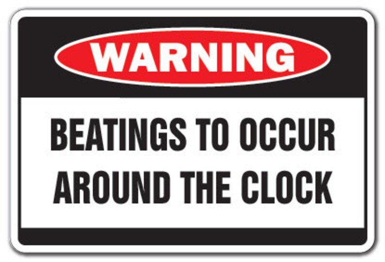 Beatings to Occur Warning Sign Hit Strike Funny Gift - Etsy