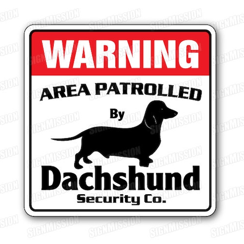 Dachshund Security Sign Area Patrolled by Pet Signs - Etsy